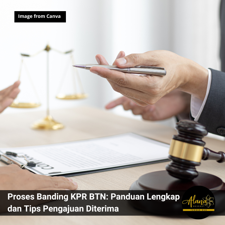 Proses Banding KPR BTN: Panduan Lengkap dan Tips Pengajuan Diterima